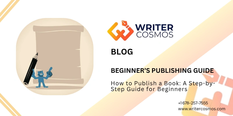How to Publish a Book: Step-by-Step Guide for Beginners